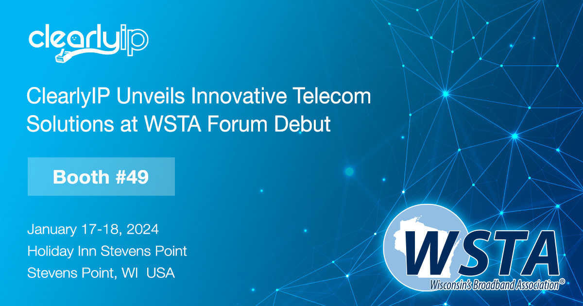 ClearlyIP Unveils Innovative Telecom Solutions at WSTA Forum Debut ...
