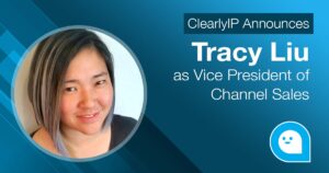 ClearlyIP Announces Tracy Liu as Vice President of Channel Sales ...